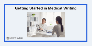 What is Medical Writing? (and How to Become a Medical Writer)